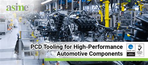 Pcd Tooling For High Performance Automotive Components