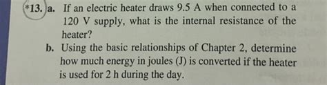 Solved 13 A If An Electric Heater Draws 9 5 A When