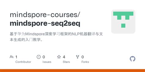 Github Mindspore Coursesmindspore Seq2seq 基于华为mindspore深度学习框架的nlp机器翻译与文本生成的入门教学。