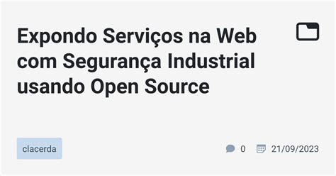 Expondo Serviços Na Web Com Segurança Industrial Usando Open Source
