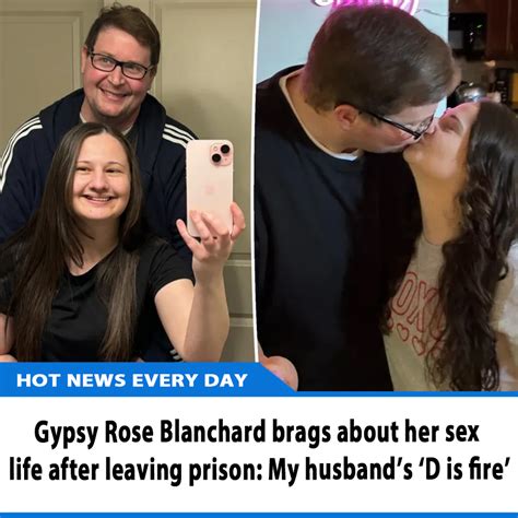 Gypsy Rose Blanchard Brags About Her Sex Life After Leaving Prison My