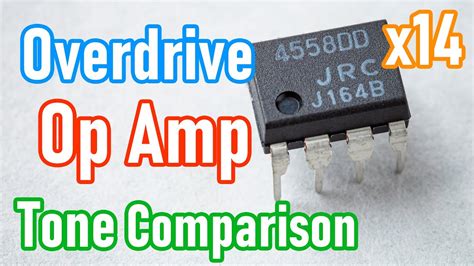 [short Edit] How Much Tone Is In The Op Amp 14 Overdrive Tones Compared Jrc 4558 5532 4562