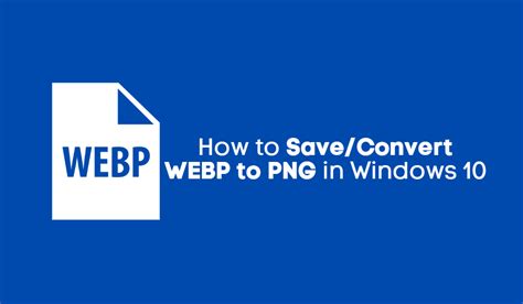 How To Save Convert WEBP To PNG In Windows 10