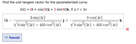 solved find the unit tangent vector for the parameterized