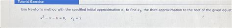 Solved Tutorial Exerciseuse Newtons Method With The