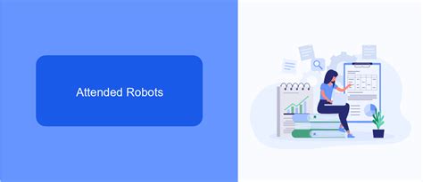 what is attended and unattended robots in uipath savemyleads