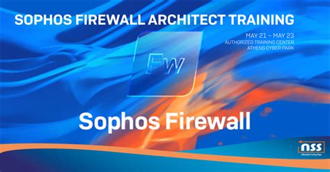 Sophos Firewall Architect Certification Nss