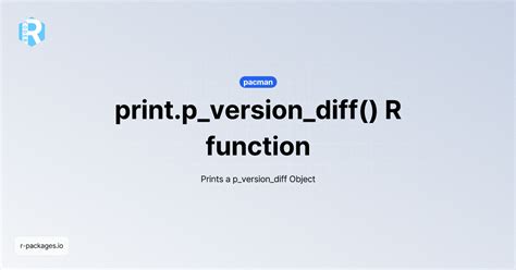 Printpversiondiff R Function From Pacman R Packages