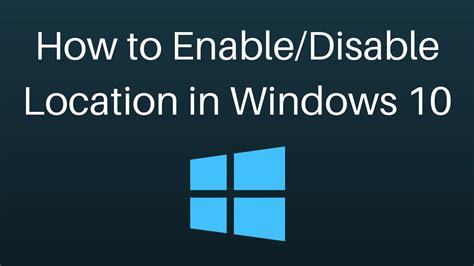 How To Enabledisable Location In Windows 10 Youtube