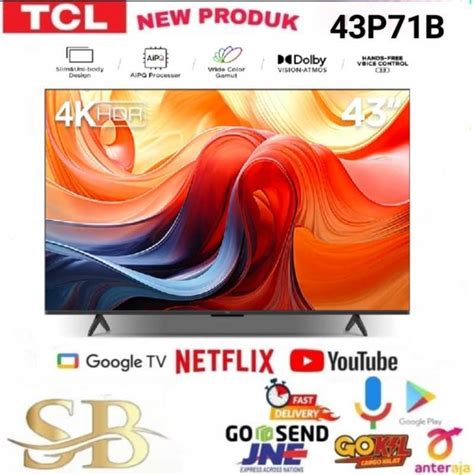 Promo Tcl 43p71b Google Smart Led Tv 43 Inch Uhd 4k Hdr 10 Dolby Atmos Hfvc 2 0 Diskon 45 Di