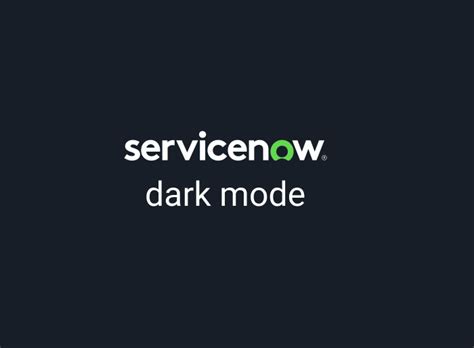 How To Enable Servicenow Dark Mode Night Eye
