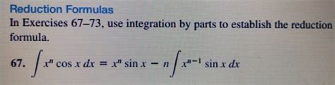 Solved Reduction Formulas In Exercises 6773 Use Chegg Com