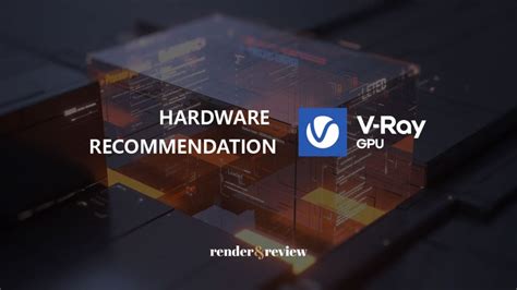 Cinema D Vray GPU Rendering Hardware Recommendation