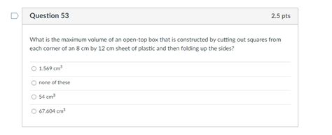 Solved What Is The Maximum Volume Of An Open Top Box That Is Chegg Com