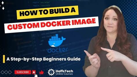How To Build A Custom Docker Image A Step By Step Guide Docker