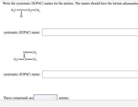 Solved Write The Systematic Iupac Names For The Amines