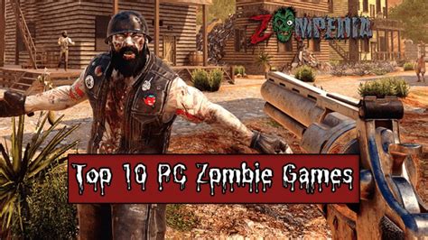 Top 10 Pc Zombie Games Of All Time Zompedia