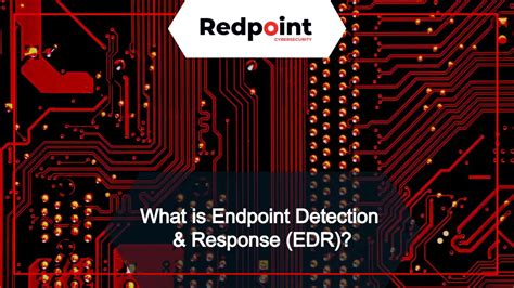 What Is Endpoint Detection And Response EDR Redpoint Cybersecurity