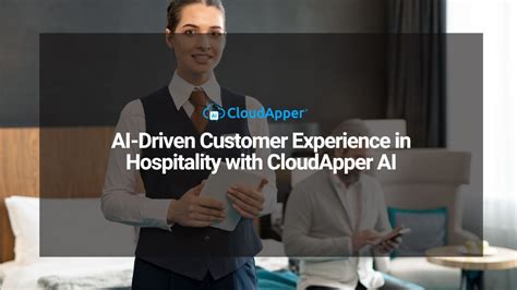 Ai Driven Customer Experience In Hospitality With Cloudapper Ai