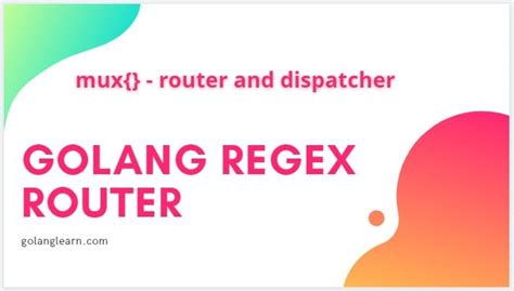 Golang Regex Router Example Golanglearn Rgolang
