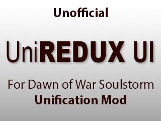 UniRedux UI Updated Redux UI For Unification Mod For Dawn Of War