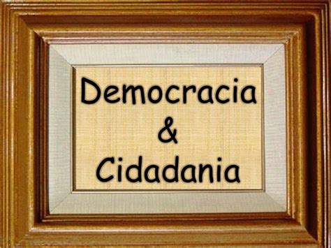 Democracia And Cidadania