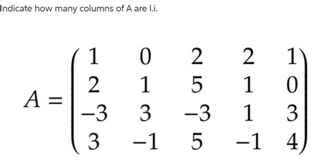 Solved Indicate How Many Columns Of A Are L I Chegg Com