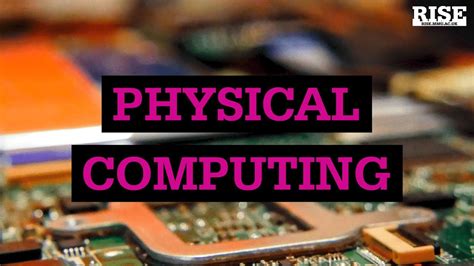 Physical Computing Rise