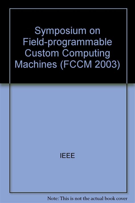 Amazon Symposium On Field Programmable Custom Computing Machines Fccm 2003 Ieee Logic