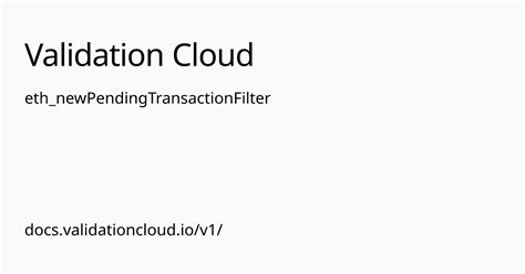 Eth NewPendingTransactionFilter Validation Cloud