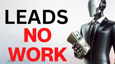 Leads With No Work Even If You Think Its Not Possible Youtube