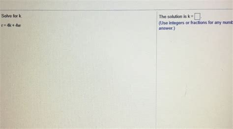 Solved Solve For K The Solution Is K Use Integers Or Chegg Com