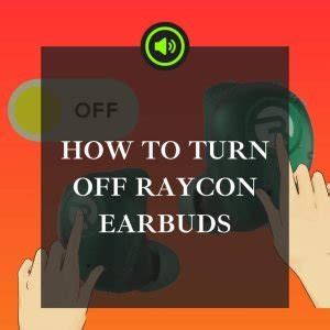 How To Turn Off Raycon Earbuds Quick Tips