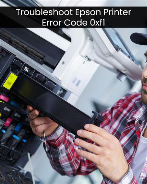 Troubleshoot Epson Printer Error Code 0xf1 Epson Printer Error Code Epson