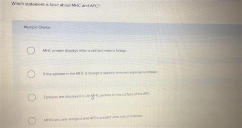 Solved Which Statement Is False About MHC And APC Multiple Chegg