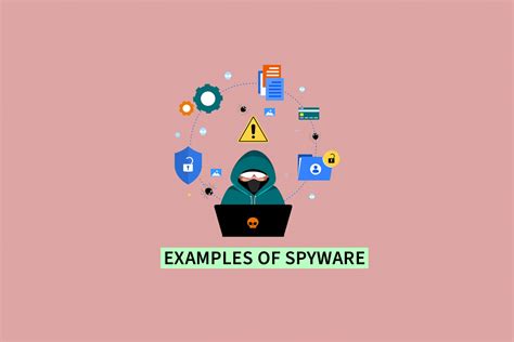 What Is Spyware The 10 Examples Of Spyware You Need To Know Techcult