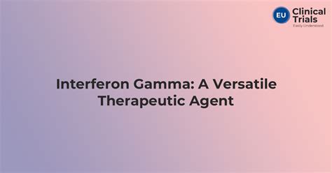 Interferon Gamma Application In Therapy And Current Clinical Research