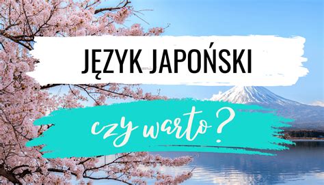 Język Japoński Czy Warto Się Go Uczyć Keitah