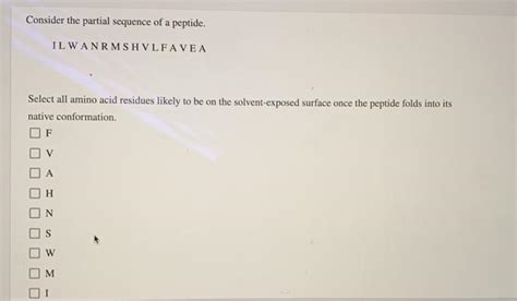 solved consider the partial sequence of a peptide il