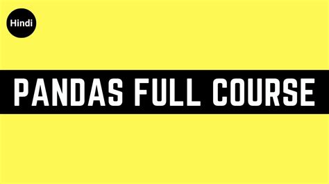 Pandas Tutorial In Hindi 2023 Python Pandas Full Course Youtube