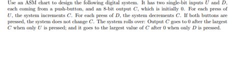Solved Use An Asm Chart To Design The Following Digital