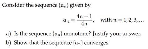 Solved Consider The Sequence {an} Given By An 4n4n−1 With