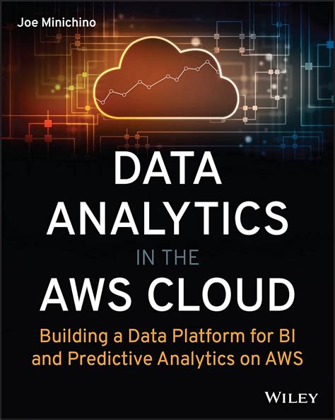 Buy Data Analytics In The AWS Cloud Building A Data P Latform For BI And Predictive Analytics
