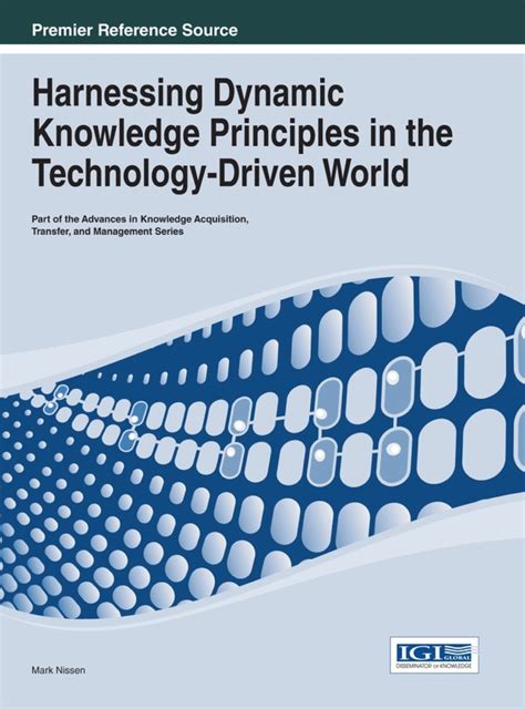 Harnessing Dynamic Knowledge Principles In The Technology Driven World 1st Edition Premiumjs Store