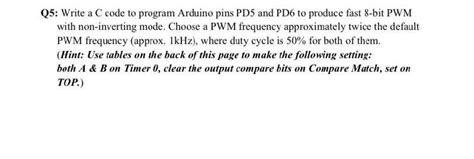 Q5 Write A C Code To Program Arduino Pins Pd5 And
