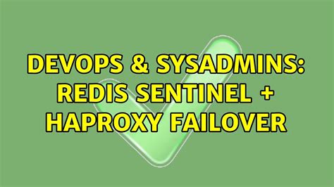 DevOps SysAdmins Redis Sentinel HAProxy Failover YouTube