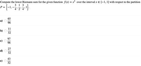 solved compute the lower riemann sum for the given function