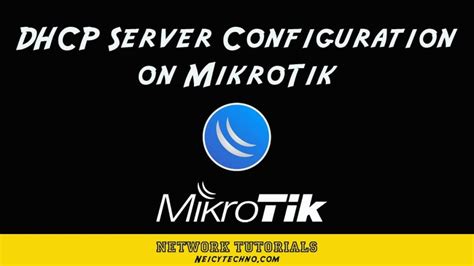 How To Configure Dhcp Server On Mikrotik Router Neicy Techno