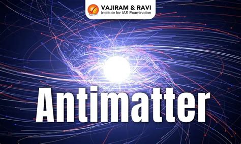 Antimatter Meaning Creation Properties Latest News