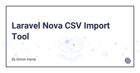 Laravel Nova Csv Import Tool Rlaravel